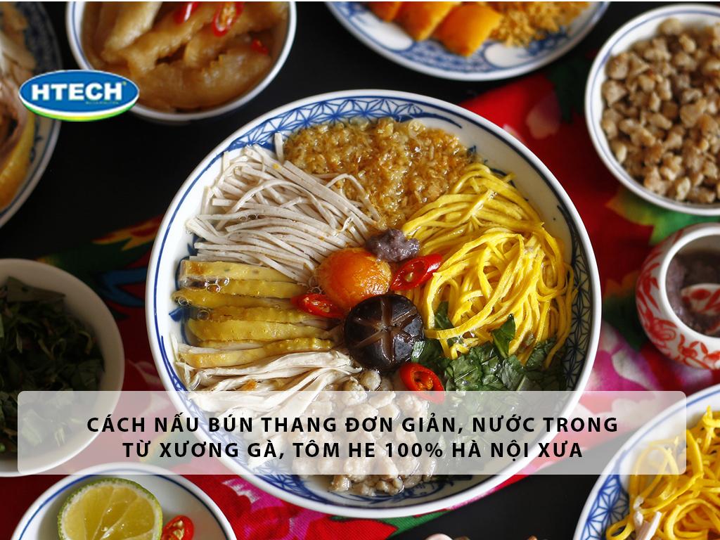 Cách nấu bún thang đơn giản, "nước trong" từ xương gà, tôm he 100% Hà ...